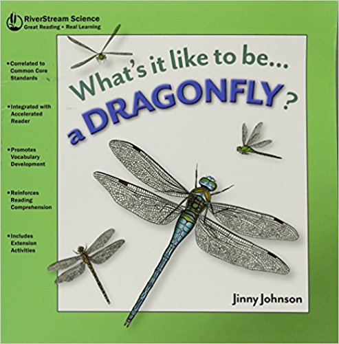 Whats It Like to Be...a Dragonfly? (Riverstream Science Reading, Level ...