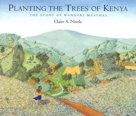 Planting the Trees of Kenya: The Story of Wangari Maathai | RIF.org