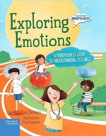 Exploring Emotions: A Mindfulness Guide to Understanding Feelings ...